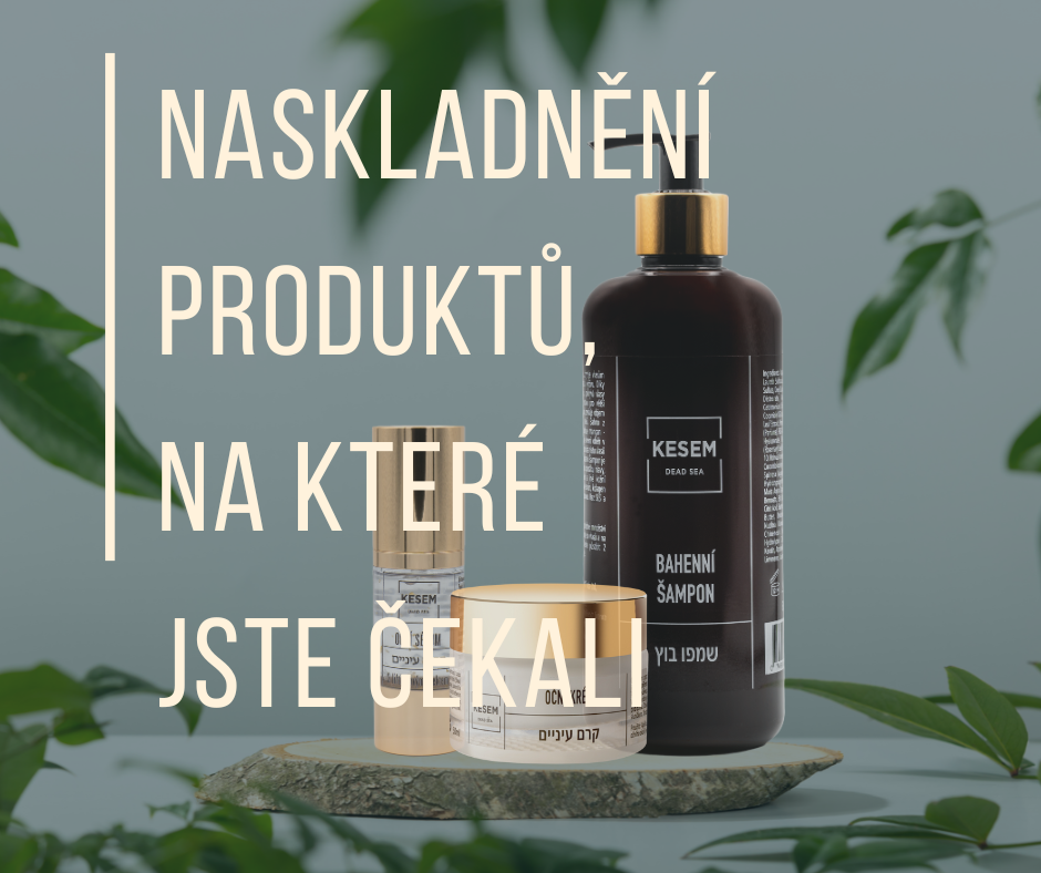 NASKLADNĚNÍ PRODUKTŮ, NA KTERÉ JSTE ČEKALI - Kosmetika KESEM z Mrtvého moře